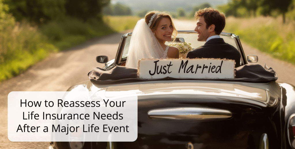 How to Reassess Your Life Insurance Needs After a Major Life Event - M ...